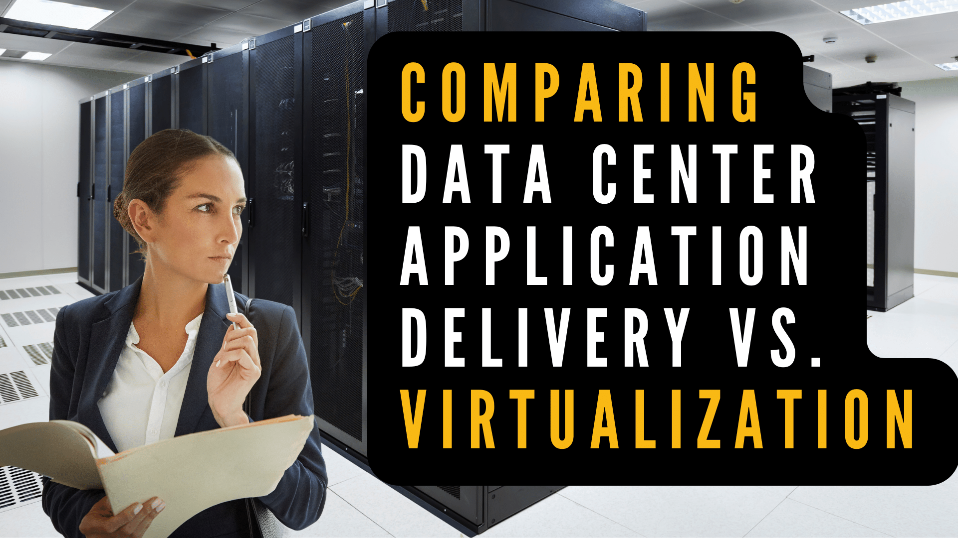 Comparing Data Center Application Delivery vs. Data Center Virtualization Comparing Data Center Application Delivery vs. Data Center Virtualization